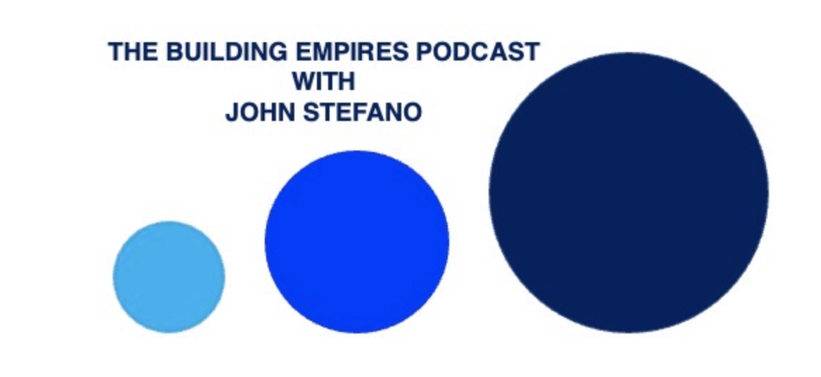 Building Empires with John Stefano
